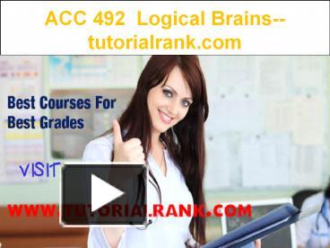 PPT – ACC 492 NEW Logical Brains--tutorialrank.com PowerPoint presentation | free to download ...