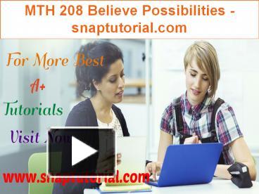 PPT – MTH 208 Believe Possibilities - snaptutorial.com PowerPoint presentation | free to ...