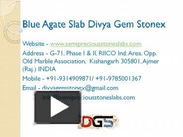 PPT – Blue Agate Slab Divya Gem Stonex PowerPoint presentation | free to download - id: 8cc1dd-YjI4N
