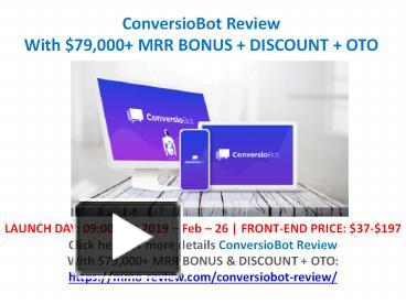 PPT – ConversioBot Review PowerPoint presentation | free to view - id: 8ccbfa-OWZmY