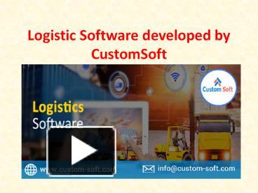 CustomSoft developed new logistic Software presentation | free to download