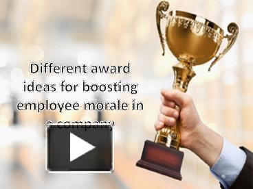 PPT – Different award ideas for boosting employee morale in a company ...