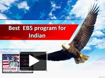 PPT – BEST EB5 program for Indian, USA Investor Visa – Shoora EB-5 PowerPoint presentation ...