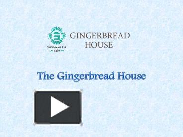 The Gingerbread House presentation | free to download