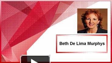 PPT – Beth De Lima Murphys PowerPoint presentation | free to download - id: 8d14dc-ZjI4N