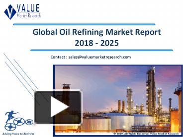 Oil Refining Market: Global Industry Opportunity Analysis and Forecast ...