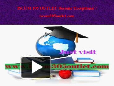 PPT – ISCOM 305 OUTLET Become Exceptional / iscom305outlet.com PowerPoint presentation | free to ...