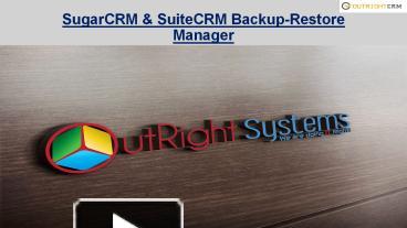 SuiteCRM Backup and Restore (Automatic), SugarCRM Backup & Restore presentation | free to download