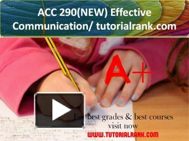 PPT – ACC 290(NEW) Effective Communication/tutorialrank.com PowerPoint ...