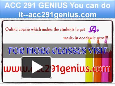 ACC 291 GENIUS You can do it--acc291genius.com presentation | free to download