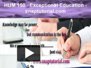 HUM 150 Exceptional Education - snaptutorial.com presentation | free to download