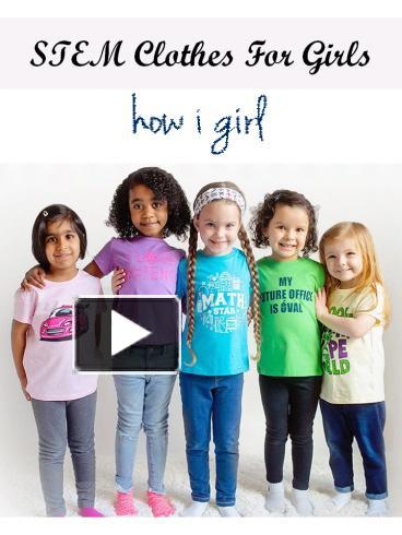 PPT – STEM Clothes For Girls PowerPoint presentation | free to download ...