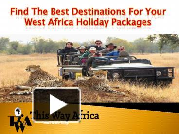 Find The Best Destinations For Your West Africa Holiday Packages ...
