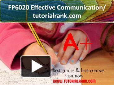 FP6020 Effective Communication/tutorialrank.com presentation | free to download