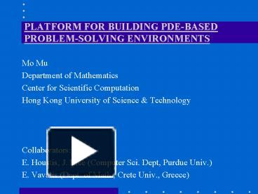 PPT – PLATFORM FOR BUILDING PDE-BASED PROBLEM-SOLVING ENVIRONMENTS PowerPoint presentation ...
