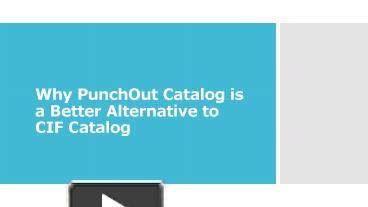 PPT – Why PunchOut Catalog is a Better Alternative to CIF Catalog PowerPoint presentation | free ...