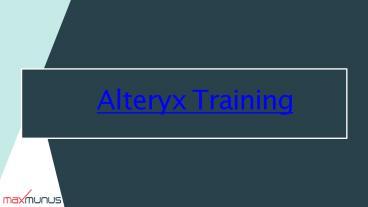 Alteryx Training | Alteryx Online Training | Alteryx Corporate Training presentation | free to ...