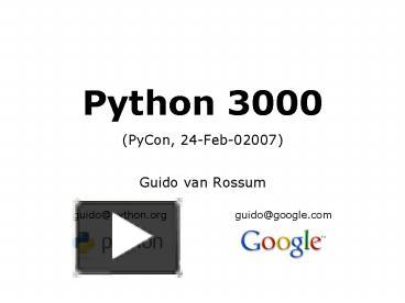 PPT – Python 3000 (PyCon, 24-Feb-02007) PowerPoint presentation | free to view - id: 8dc82-ZDc1Z