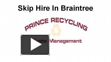 PPT – Skip Hire In Braintree PowerPoint presentation | free to download - id: 8dce46-ZjdjM