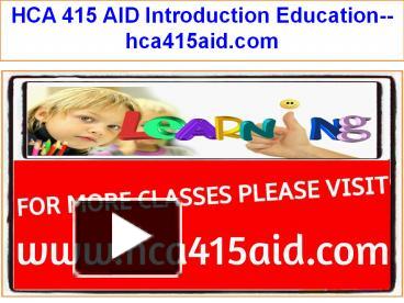 HCA 415 AID Introduction Education--hca415aid.com presentation | free to download