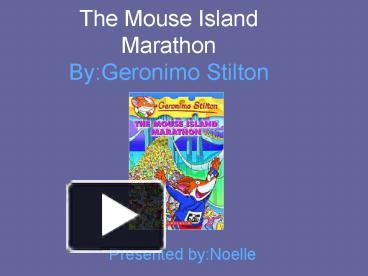 The Mouse Island Marathon By:Geronimo Stilton presentation | free to view