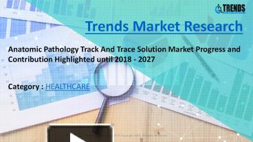 Anatomic Pathology Track And Trace Solution Market - Global Research ...