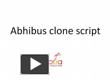 PPT – Abhibus Clone Script PowerPoint presentation | free to download - id: 8e0aa7-NDAwM