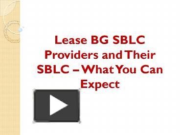 PPT – Lease BG SBLC Providers and Their SBLC – What You Can Expect PowerPoint presentation ...