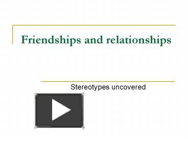 Friendships and relationships presentation | free to view