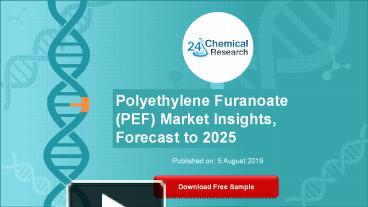PPT – Polyethylene Furanoate PEF Market Insights, Forecast to 2025 PowerPoint presentation ...