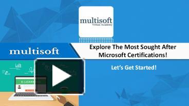 Explore The Most Sought After Microsoft Certifications! presentation | free to download