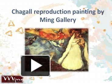 Grab the finest Chagall reproduction painting from Ming Gallery ...