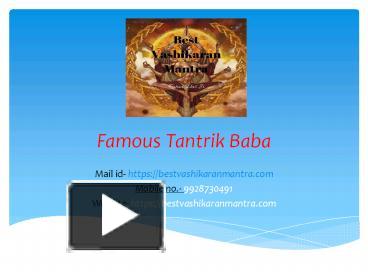 PPT – Famous Tantrik Baba PowerPoint presentation | free to download - id: 8e39ec-ZDA0Z