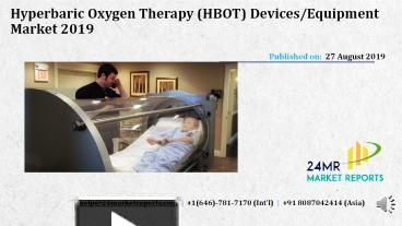 PPT – Hyperbaric Oxygen Therapy HBOT Devices Equipment Market 2019 ...