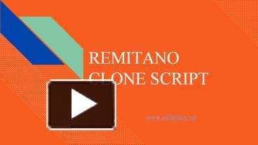PPT – Remitano Clone Script PowerPoint presentation | free to download - id: 8e47ef-Yzg1N