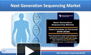 PPT – Next Generation Sequencing Market is expected to surpass US$ 30 ...
