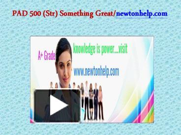 PPT – PAD 500 (Str) Something Great/newtonhelp.com PowerPoint presentation | free to download ...