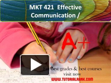 MKT 421 Effective Communication - tutorialrank.com presentation | free ...