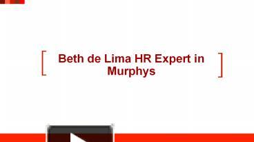 PPT – Beth De Lima- Murphys PowerPoint presentation | free to download - id: 8e68ca-MGM3O