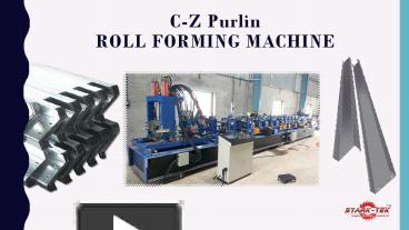 PPT – Roll Forming Process of C Z C-Z Purlin interchangeable Machine PowerPoint presentation ...