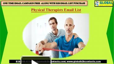 PPT – Physical Therapists Email List PowerPoint presentation | free to download - id: 8e6b9d-OWY2M