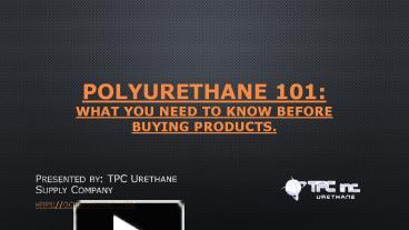 PPT – Polyurethane 101 PowerPoint presentation | free to download - id: 8e6ec3-ZjI3O