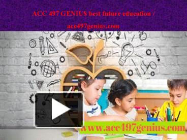 PPT – ACC 497 GENIUS best future education / acc497genius.com ...