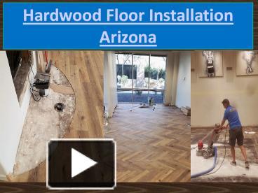 PPT – Floor Installation in Arizona PowerPoint presentation | free to download - id: 8e9e94-YmFjZ