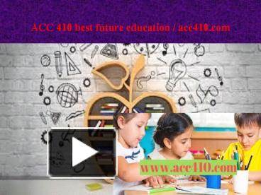 PPT – ACC 410 best future education / acc410.com PowerPoint ...