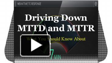 What You Should Know about Driving Down MTTD and MTTR presentation | free to download