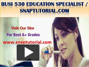 PPT – BUSI 530 Education Specialist / snaptutorial.com PowerPoint presentation | free to ...