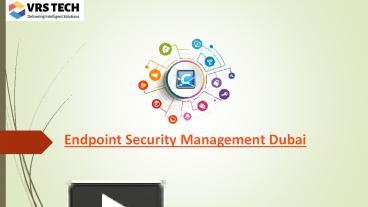 PPT – Endpoint Protection Services in Dubai | Endpoint Security ...