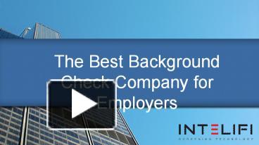 PPT – The Best Background Check Company for Employers PowerPoint ...