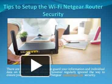 PPT – How to login routerlogin.net (1) PowerPoint presentation | free to download - id: 8eb3a5-OTAxY
